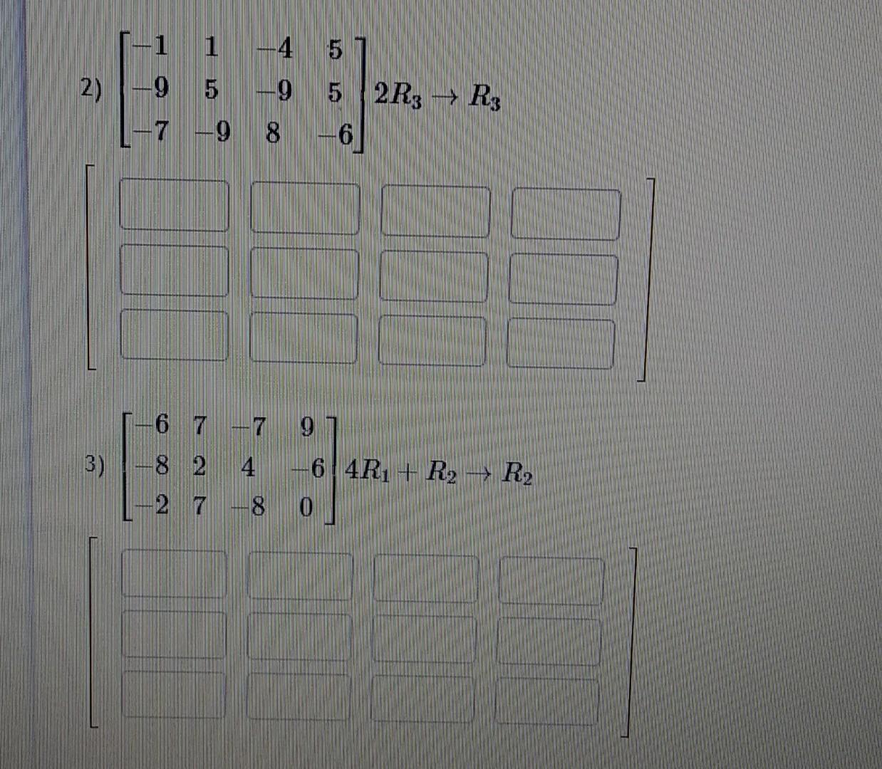 Solved Perform the given row operations: 1) | Chegg.com