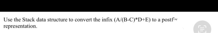 Solved Use the Stack data structure to convert the infix | Chegg.com