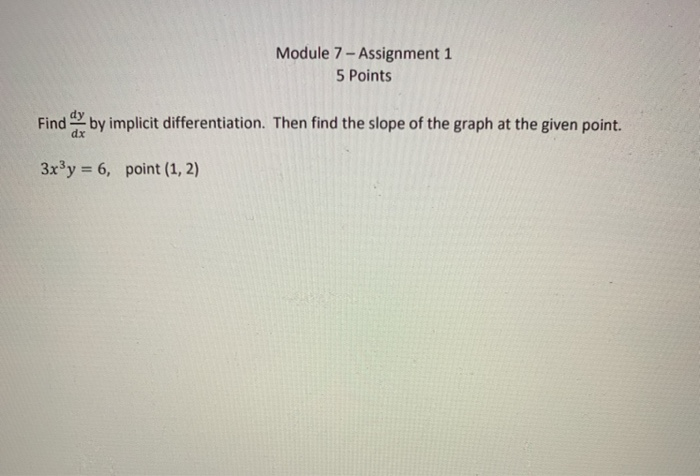 Solved Module 7 - Assignment 1 5 Points Find by implicit | Chegg.com