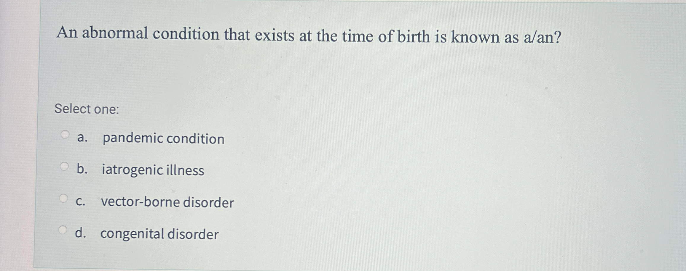 Solved An abnormal condition that exists at the time of | Chegg.com