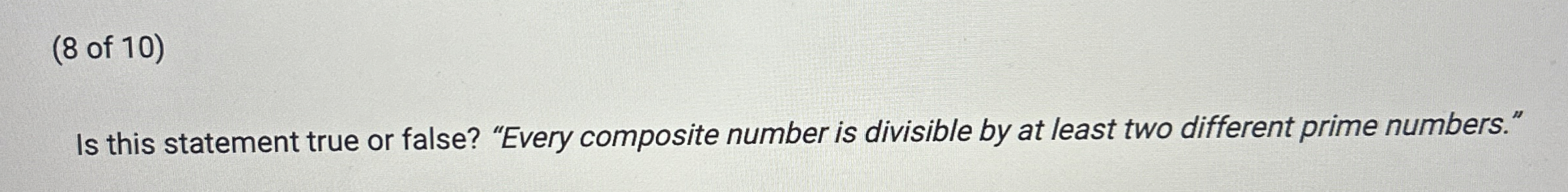 Solved (8 ﻿of 10 )Is this statement true or false? "Every | Chegg.com