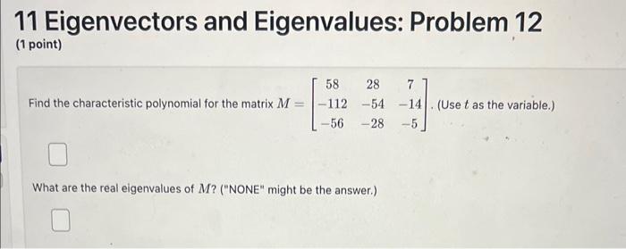Solved 11 Eigenvectors and Eigenvalues: Problem 12 (1 point) | Chegg.com