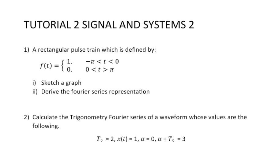 Solved TUTORIAL 2 SIGNAL AND SYSTEMS 2 1) A rectangular | Chegg.com