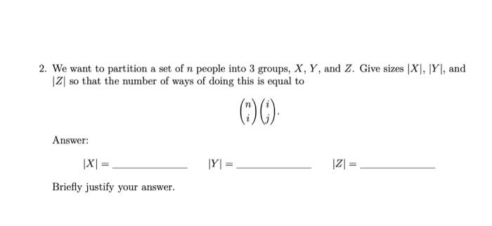 Solved 2. We want to partition a set of n people into 3 | Chegg.com