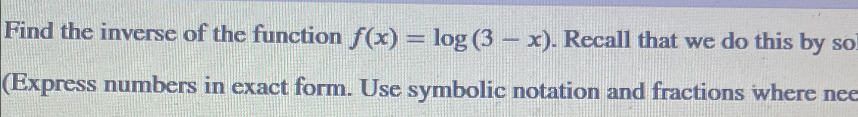 Solved Find the inverse of the function f(x)=log(3-x). | Chegg.com