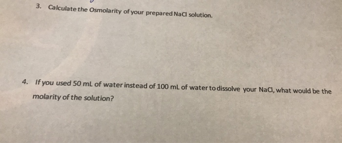 Solved 3. Calculate the Osmolarity of your prepared NaCl | Chegg.com