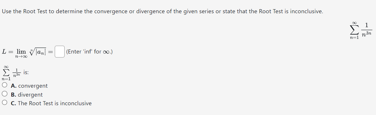 Solved Use the Root Test to determine the convergence or | Chegg.com