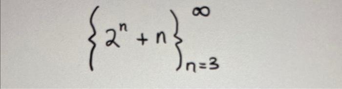 Solved {2n+n}n=3∞ | Chegg.com