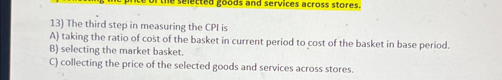 Solved The third step in measuring the CPI isA) ﻿taking the | Chegg.com