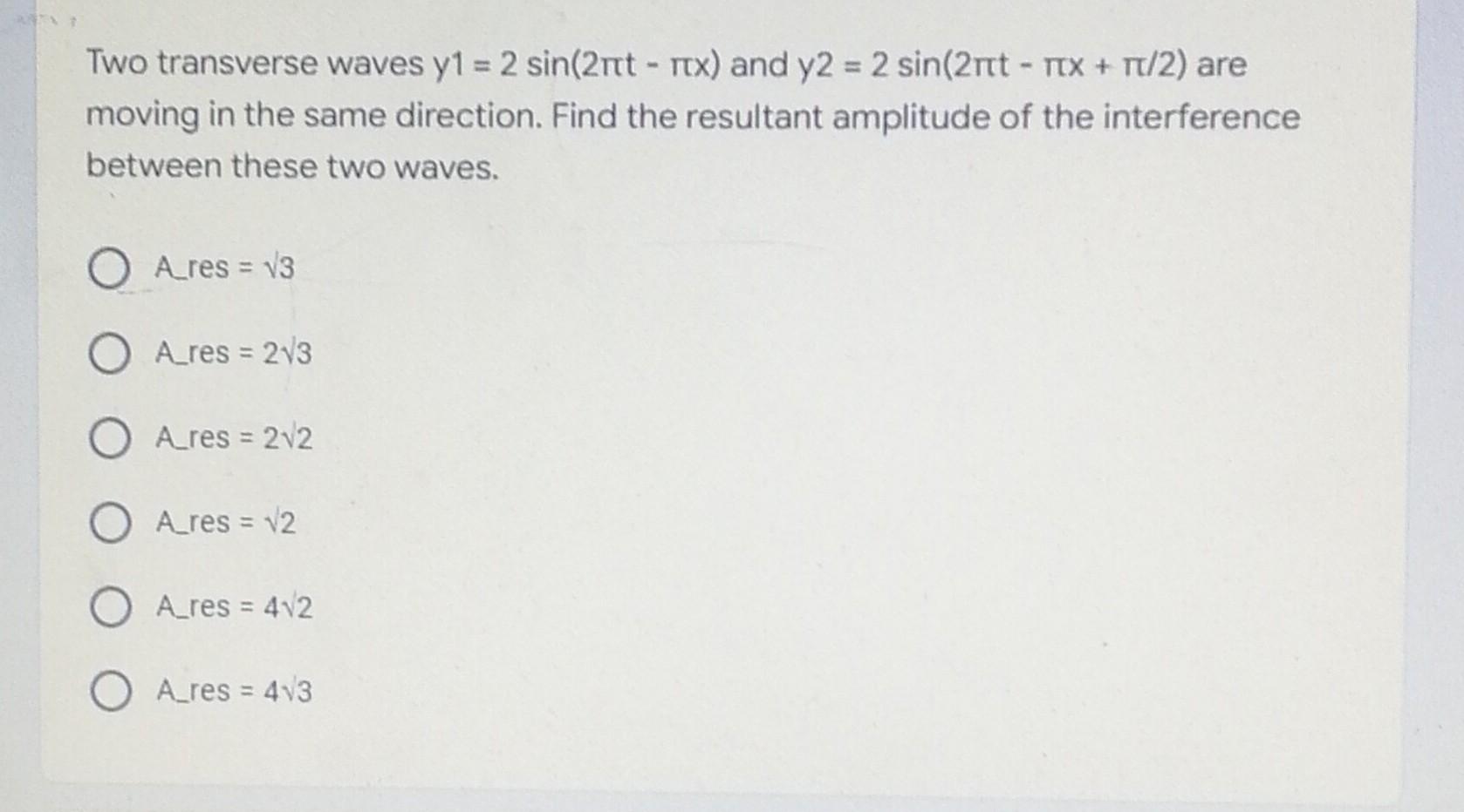Solved Two transverse waves y1 = 2 sin(2t - rex) and y2 = 2 | Chegg.com