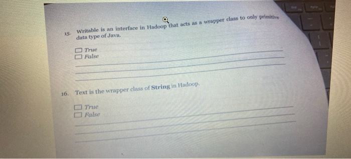 Solved 15. Writable is an interface in Hadoop that acts as a | Chegg.com