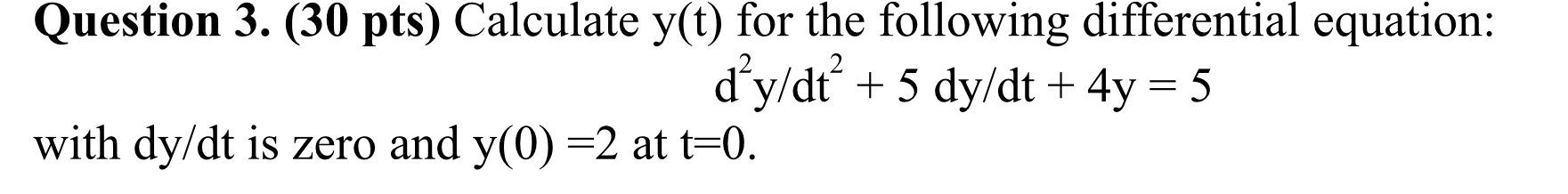 Solved Question 3. (30 ﻿pts) ﻿Calculate y(t) ﻿for the | Chegg.com