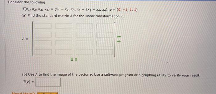Solved Consider the following. T(X1, X2, x3, x4) - (x1 - x2, | Chegg.com