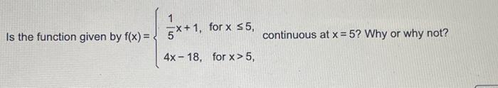 Solved Is the function given by f(x) = 1 5 4x 18, for x > 5, | Chegg.com