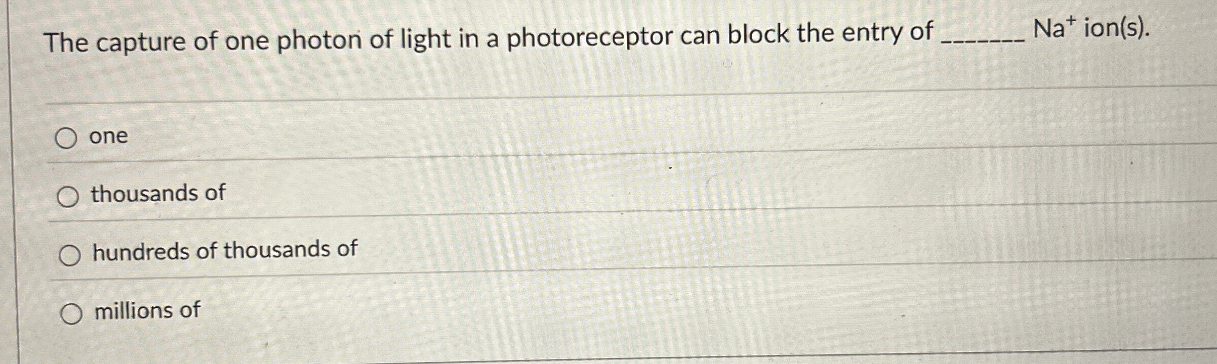 The capture of one photon of light in a photoreceptor | Chegg.com
