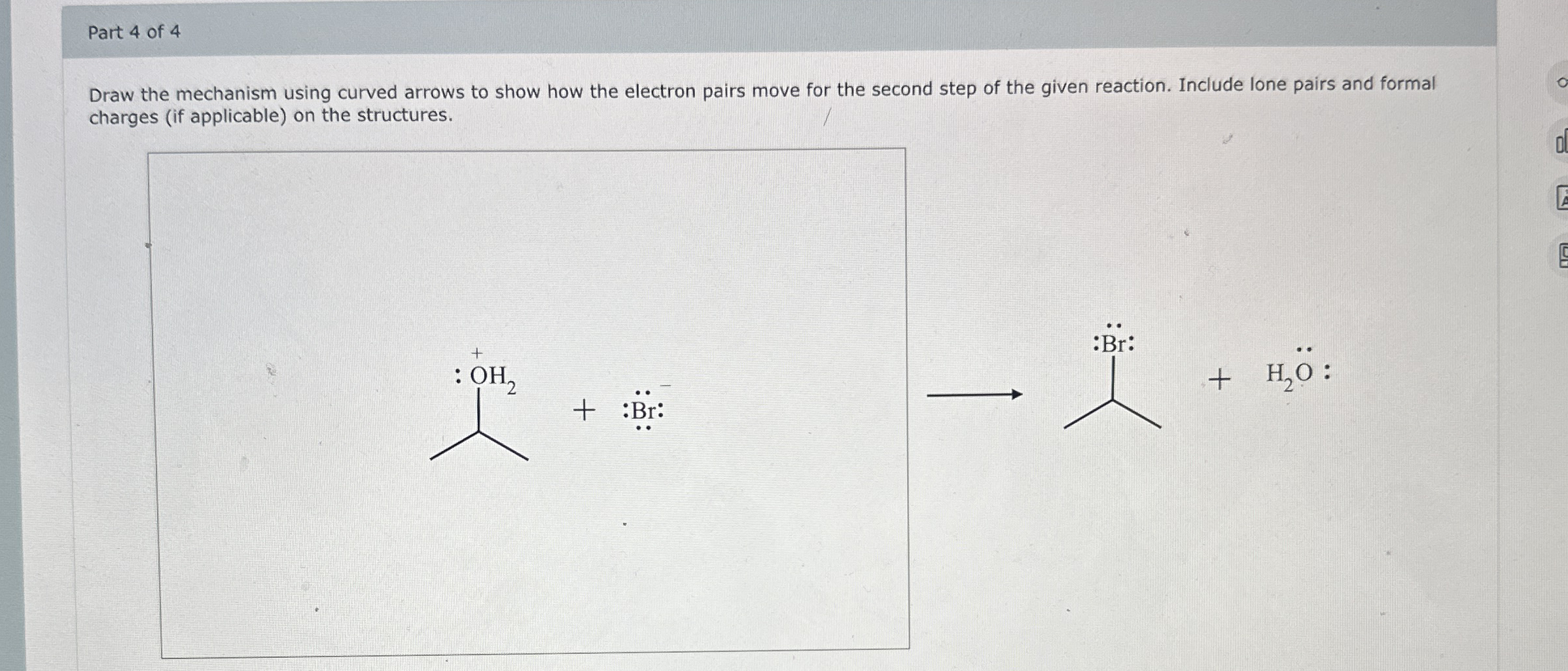 Solved Part 4 ﻿of 4Draw the mechanism using curved arrows to | Chegg.com