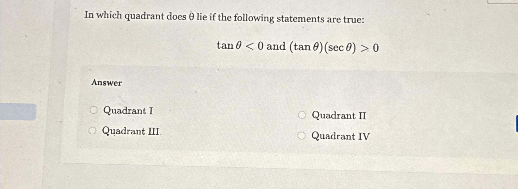 Solved In which quadrant does θ ﻿lie if the following | Chegg.com