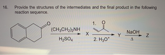 Solved 16. Provide the structures of the intermediates and | Chegg.com