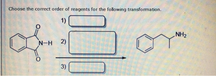 Solved Choose the correct order of reagents for the | Chegg.com