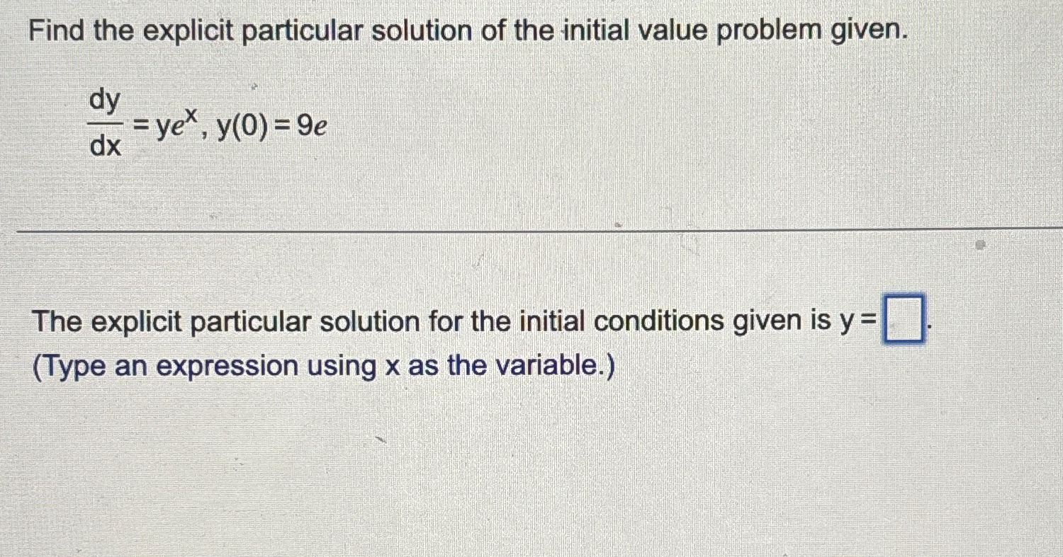 Solved Find the explicit particular solution of the initial | Chegg.com