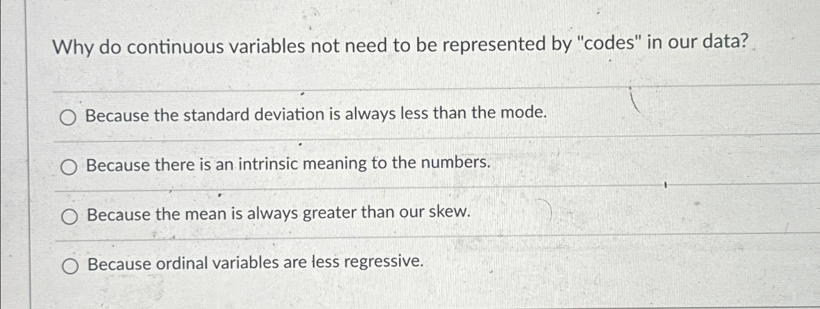 Solved Why do continuous variables not need to be | Chegg.com