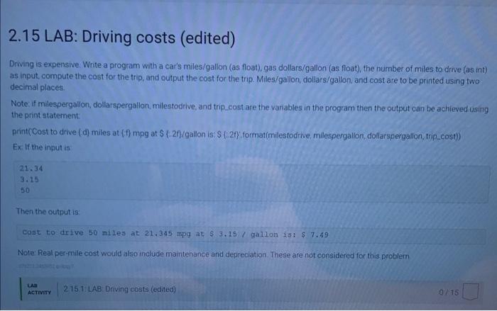 Solved 2.15 LAB: Driving costs (edited) Driving is expensive | Chegg.com