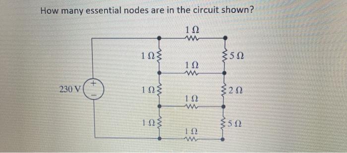 Solved How many essential nodes are in the circuit shown? 1Ω | Chegg.com