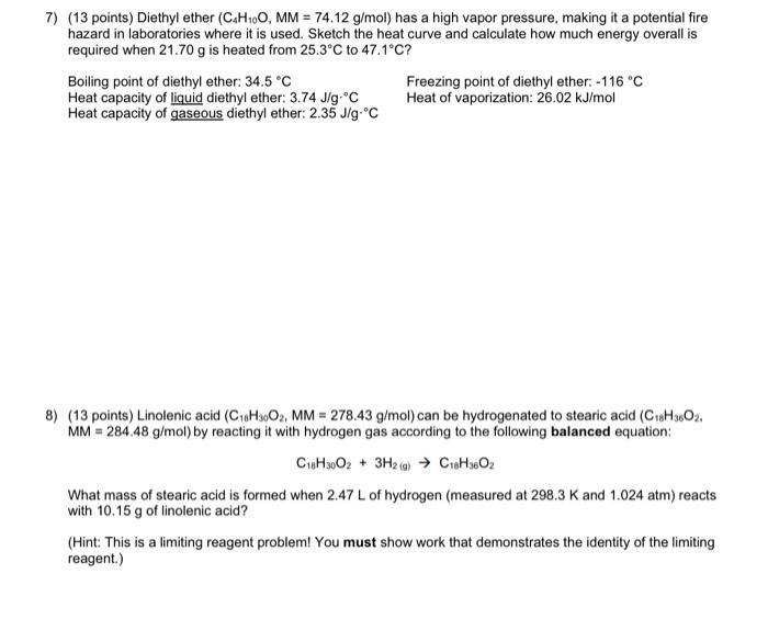 Solved 7) (13 points) Diethyl ether (C.H100, MM = 74.12 | Chegg.com Solved 7) (13 points) Diethyl ether (C.H100, MM = 74.12 | Chegg.com