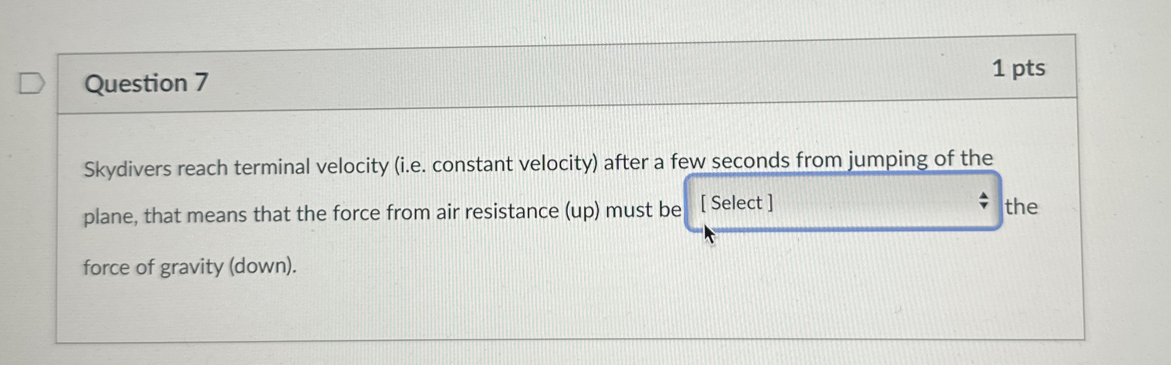 Solved Question 7Skydivers reach terminal velocity (i.e. | Chegg.com