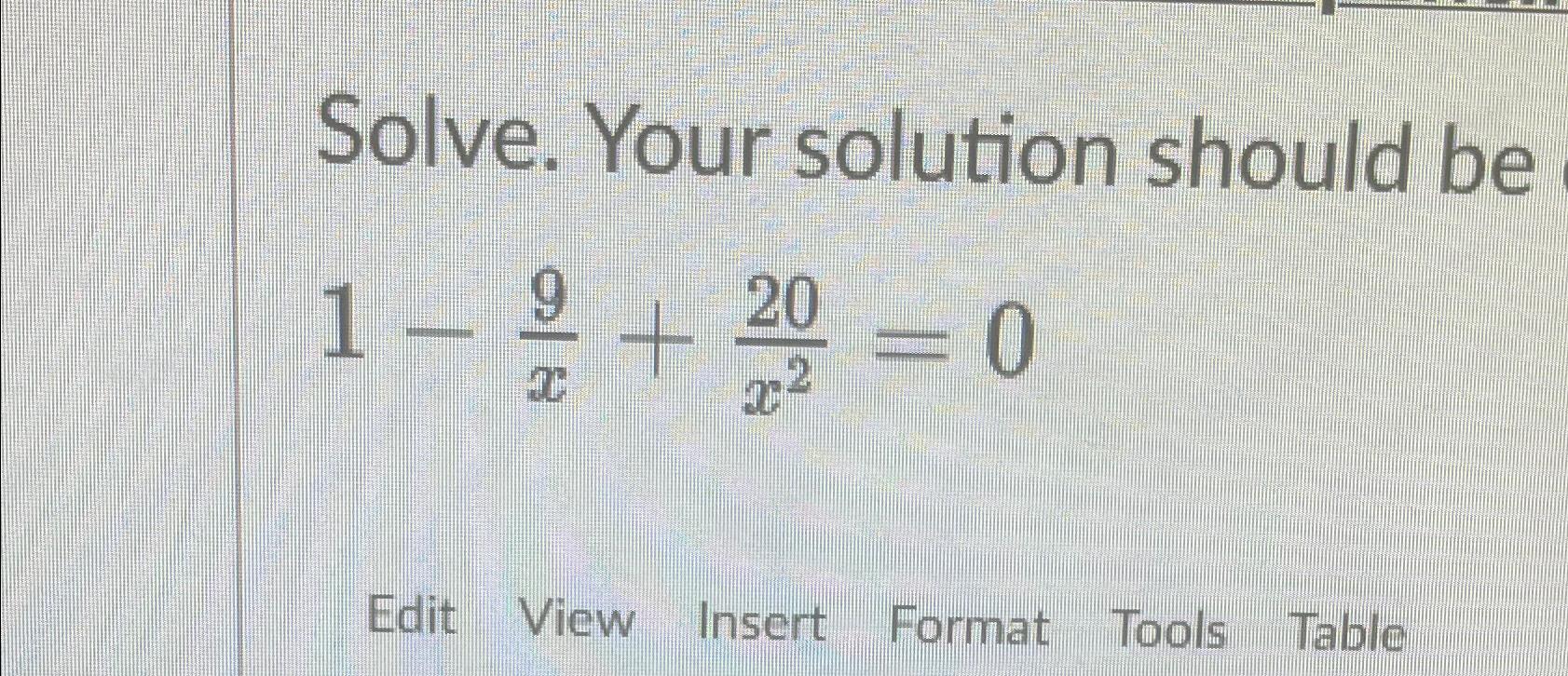 Solve. Your solution should be1-9x+20x2=0 | Chegg.com