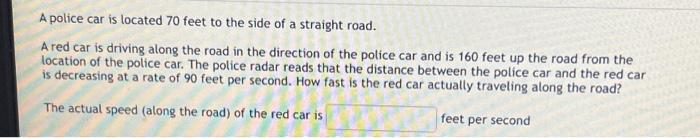 Solved A police car is located 70 feet to the side of a | Chegg.com