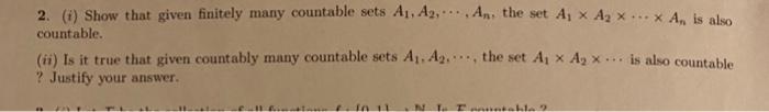 Solved 2. (6) Show that given finitely many countable sets | Chegg.com