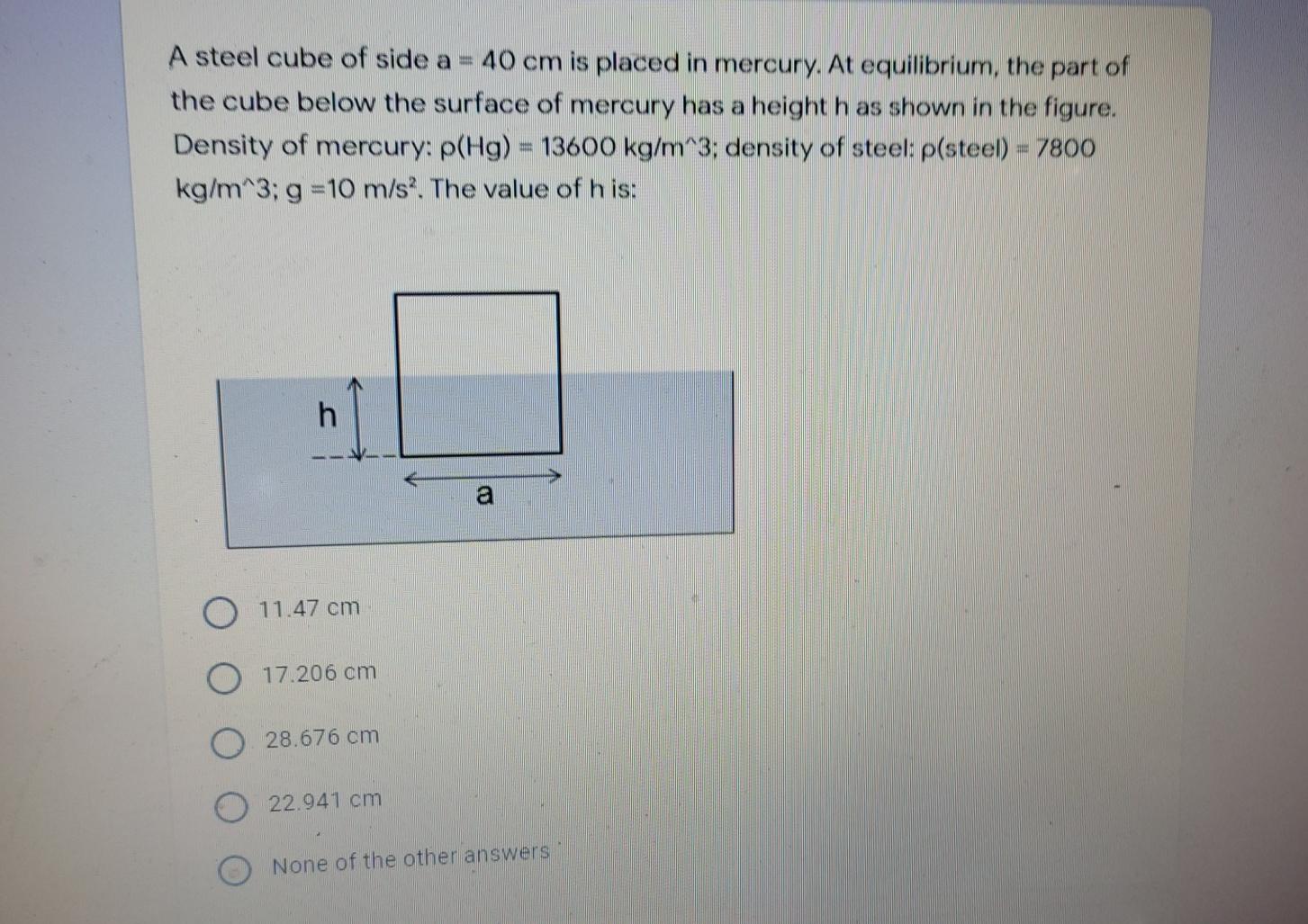 Solved A steel cube of side a = 40 cm is placed in mercury. | Chegg.com