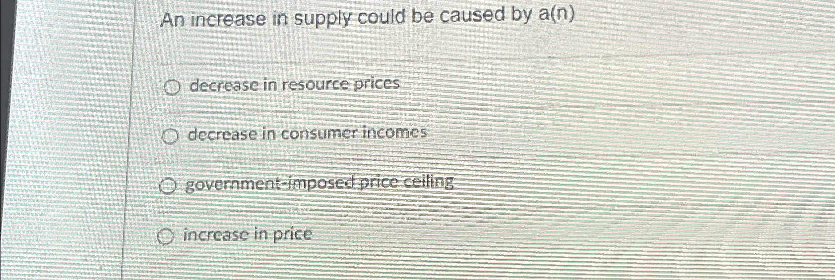 Solved An increase in supply could be caused by a(n)decrease | Chegg.com