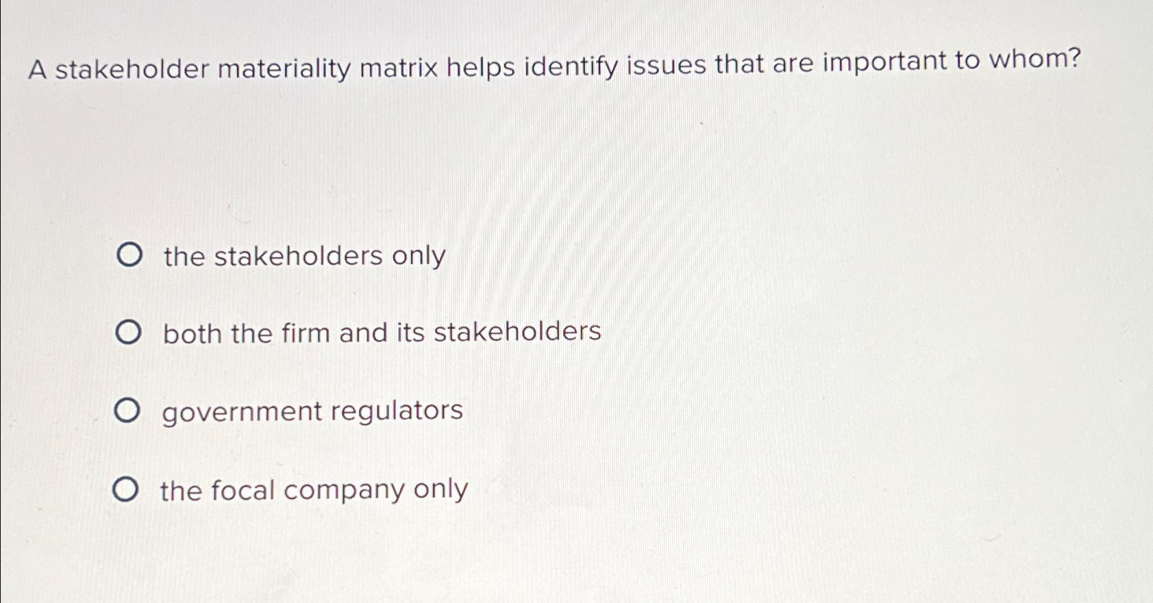 Solved A stakeholder materiality matrix helps identify | Chegg.com