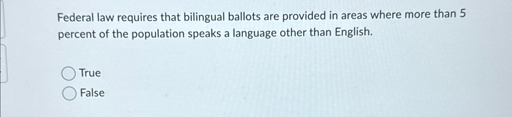 Solved Federal law requires that bilingual ballots are | Chegg.com