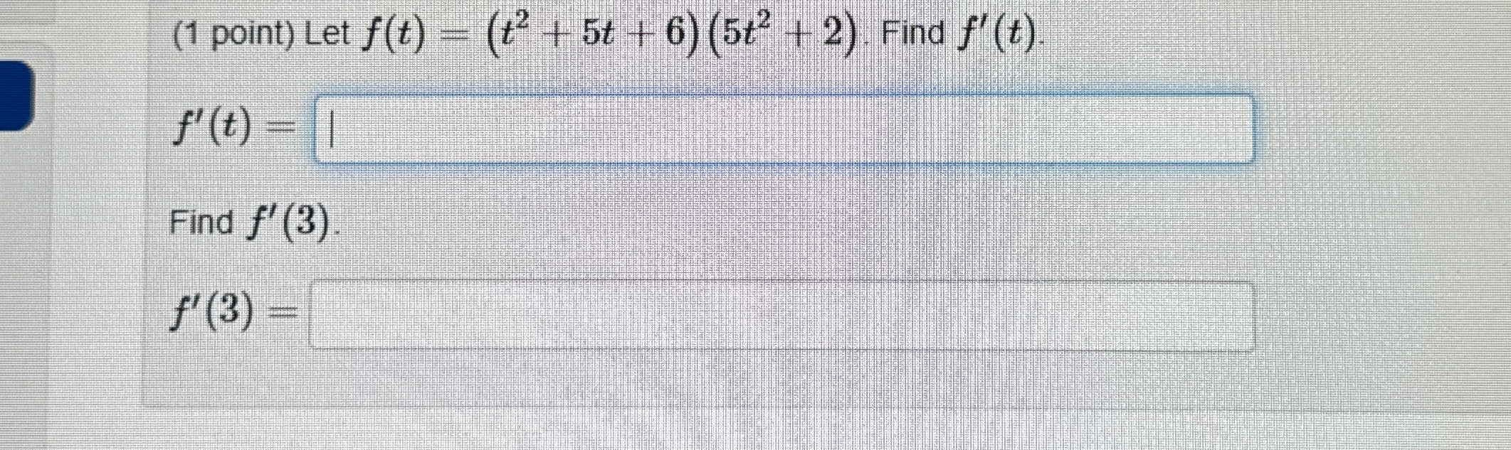 Solved 1 ﻿point ﻿let F T T2 5t 6 5t2 2 ﻿find