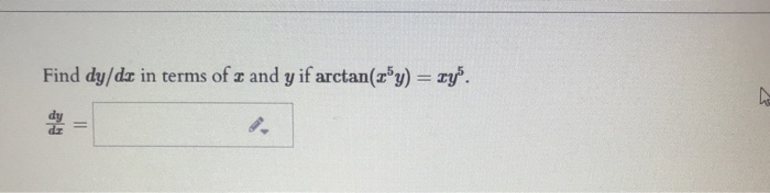 Solved Find dy/der in terms of u and y if arctan(x"y) = xy". | Chegg.com