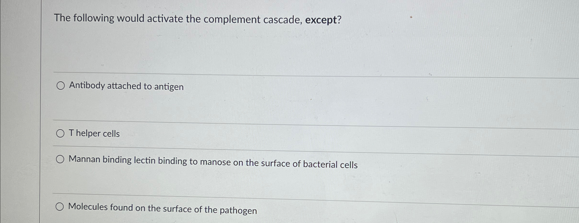 Solved The following would activate the complement cascade, | Chegg.com