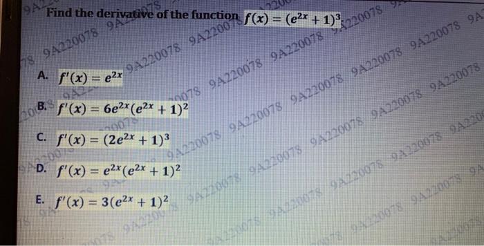 Solved A. f′(x)=e2x B. f′(x)=6e2x(e2x+1)2 C. f′(x)=(2e2x+1)3 | Chegg.com