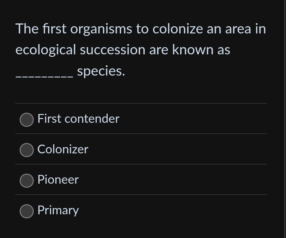 Solved The first organisms to colonize an area in ecological | Chegg.com