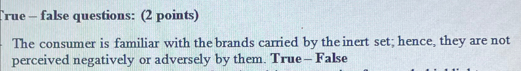 Solved True - ﻿false questions: (2 ﻿points)The consumer is | Chegg.com