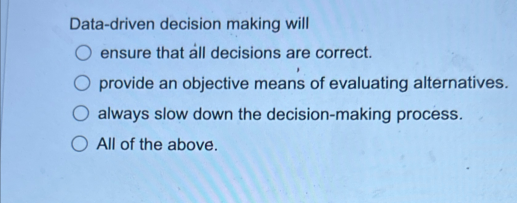 Solved Data-driven decision making will ensure that all | Chegg.com
