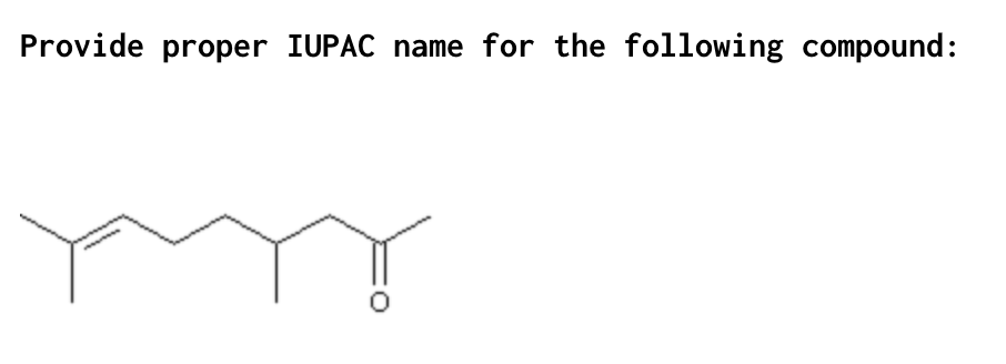 Solved Provide proper IUPAC name for the following compound: | Chegg.com