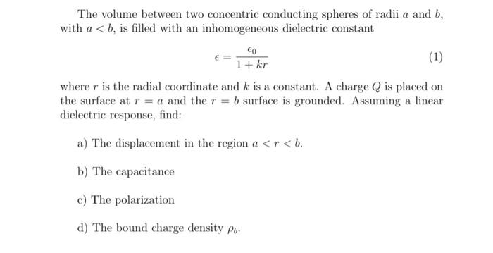 Solved The volume between two concentric conducting spheres | Chegg.com