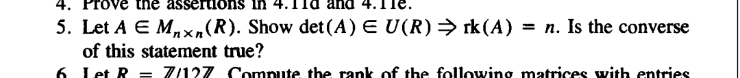 Solved Let A in Mnxn(R). Show if det(A) in U(R) then rk(A) = | Chegg.com