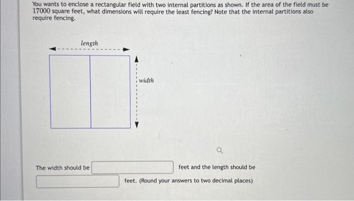 Solved You wants to enclose a rectangular field with two | Chegg.com