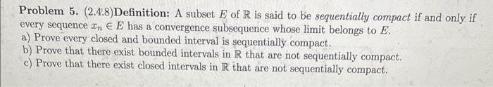 Solved Problem 5. (2.4.8)Definition: A subset E of R is said | Chegg.com