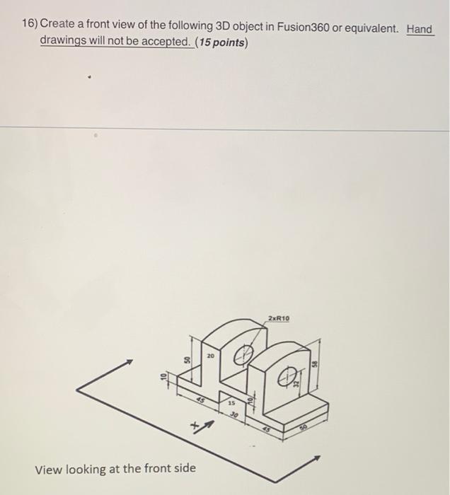 Solved 16) Create a front view of the following 3D object in | Chegg.com
