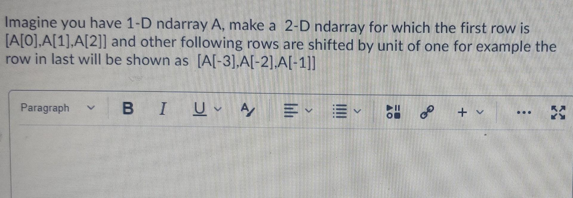 Solved Imagine you have 1-D ndarray A, make a 2-D ndarray | Chegg.com